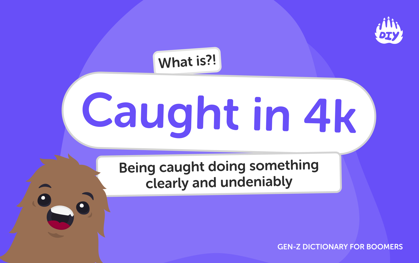 What does Definition of Caught in 4k mean? Meaning & Definition | Gen Z ...